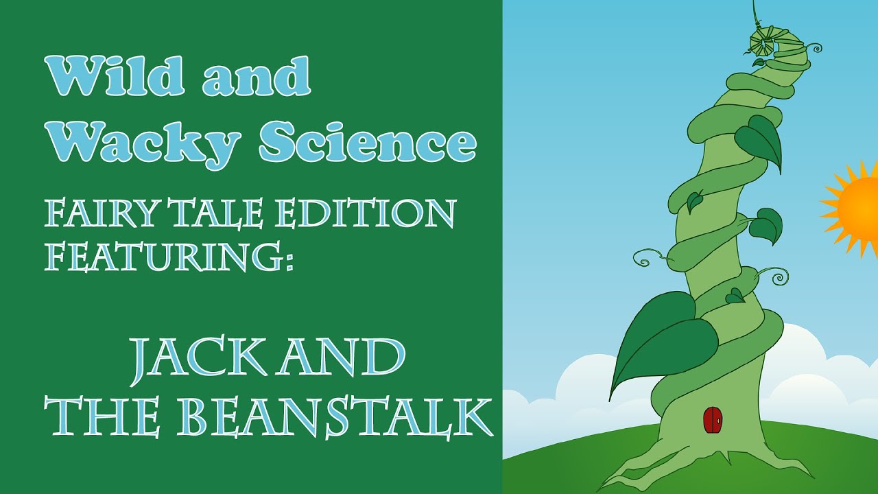 "Jack and the Beanstalk" - Wild and Wacky Science: Fairy Tale Edition ...