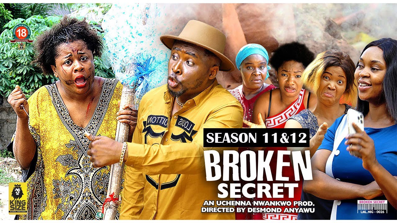 BROKEN SECRET (SEASON 11&12){TRENDING NEW 2023 NIGERIAN MOVIE}LATEST ...