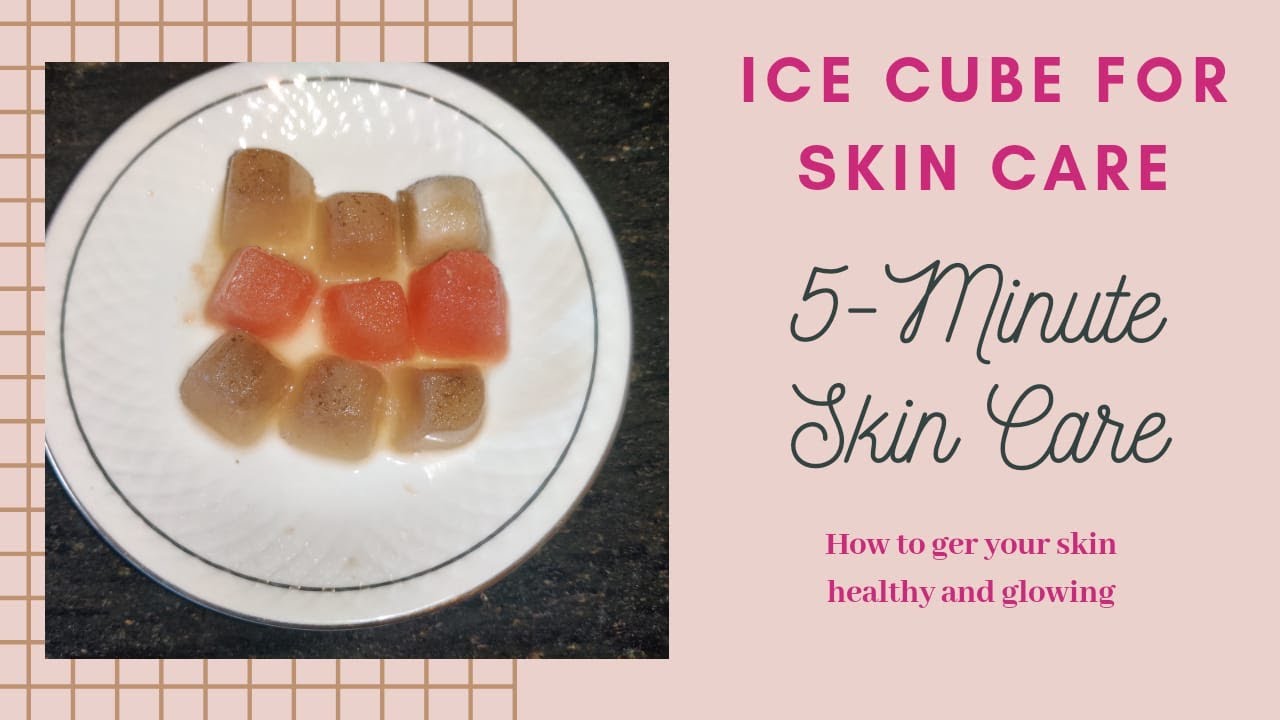 Ice Cube For Skin Care 👩🏻‍🦰 - YouTube