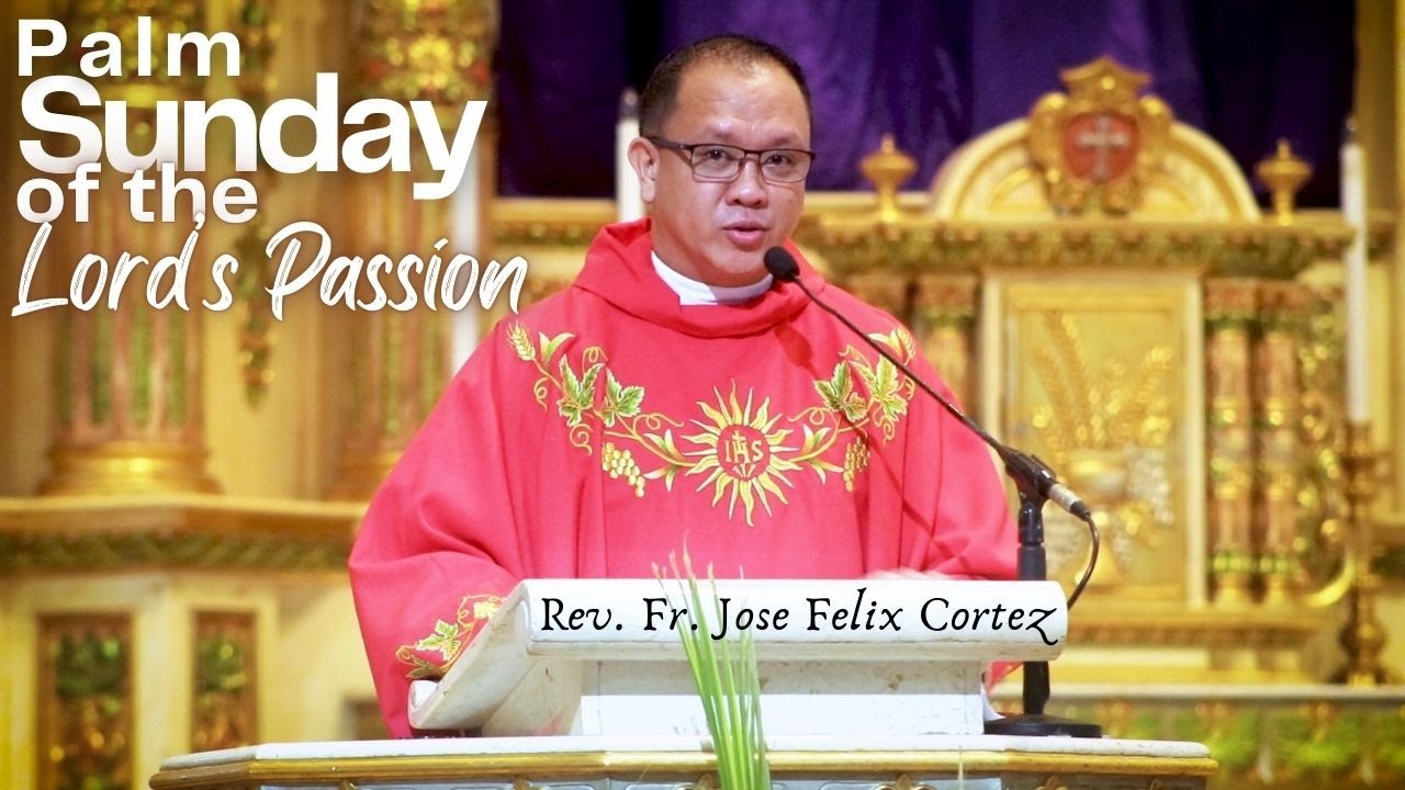 Palm Sunday of the Lord’s Passion | Rev. Fr. Jose Felix Cortez, SSP ...