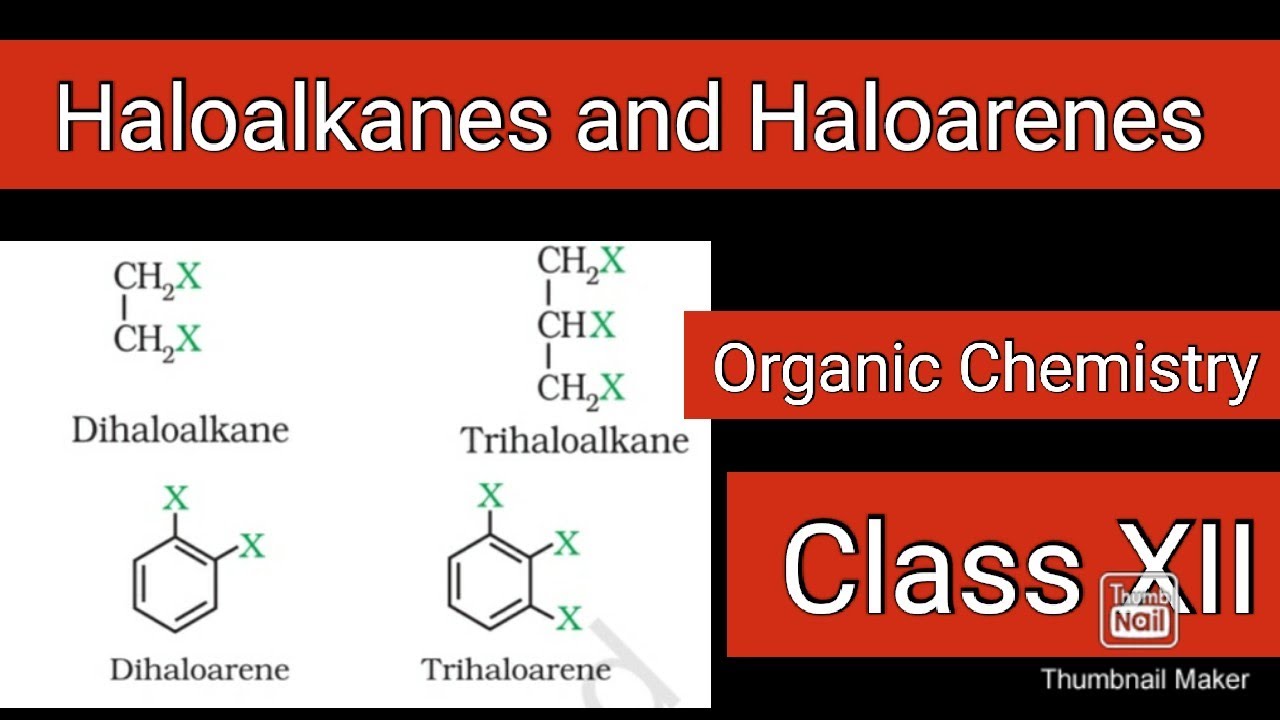 Haloalkanes And Haloarenes Part 1 Explain With NCERT Book Organic haloalkanes-and-haloarenes-part-1-explain-with-ncert-book-organic