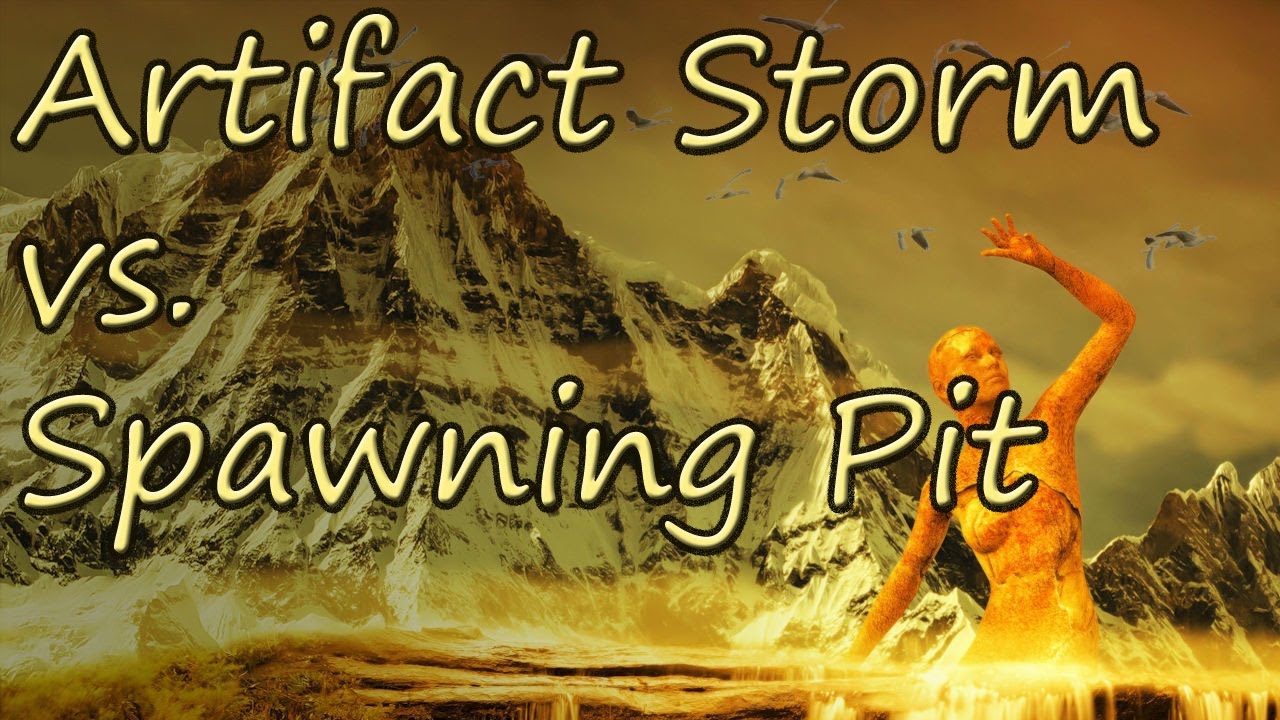 Artifact Storm vs. Spawning Pit - YouTube