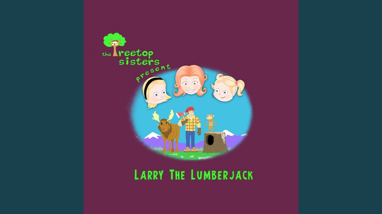 Larry the Lumberjack - YouTube