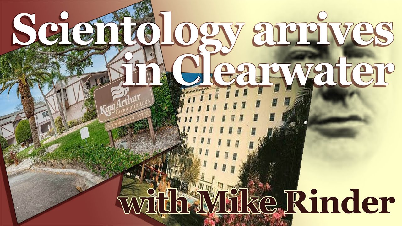 Scientology arrives in Clearwater - part 3 of Mike Rinder’s Scientology ...
