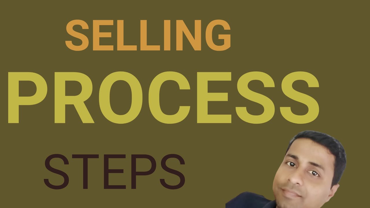 Selling Process | Selling Process Step by Step | Sales Process - YouTube