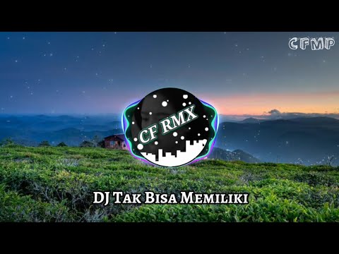 DJ Tak Bisa Memiliki - Via Vallen feat Mahesa ( CF RMX )