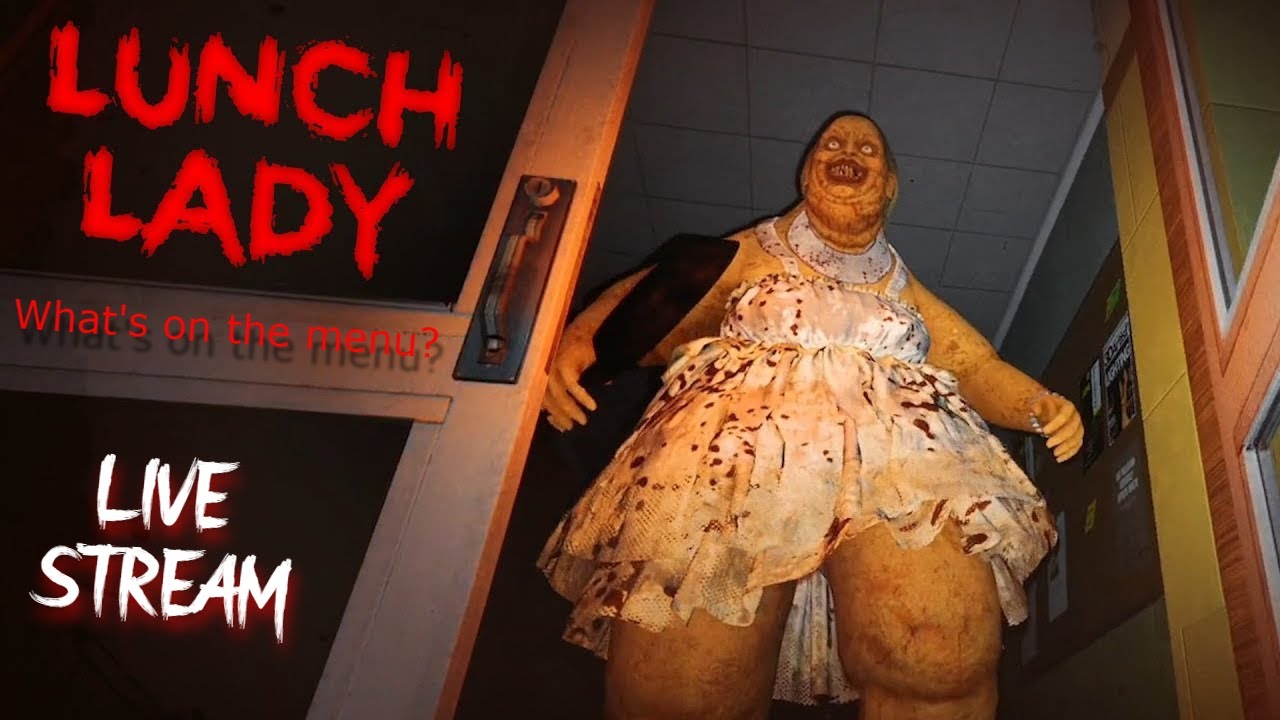 🔴LUNCH LADY~ What is on the menu tonight! Horror game *LIVE STREAM ...