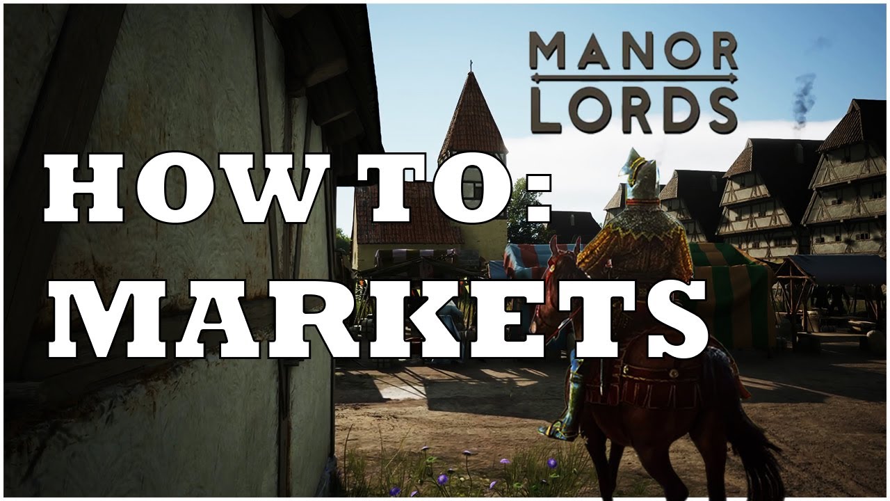 How Markets Work - Manor Lords Tutorial - YouTube