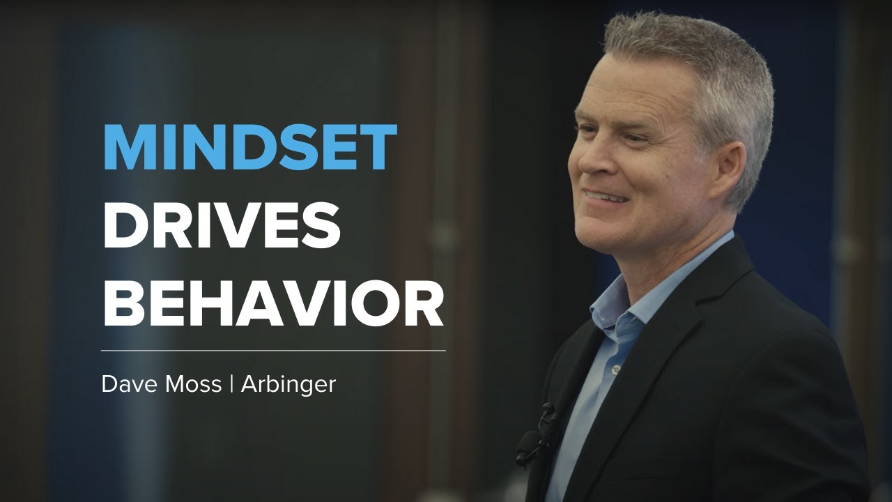 Mindset Drives Behavior | The Arbinger Institute - YouTube