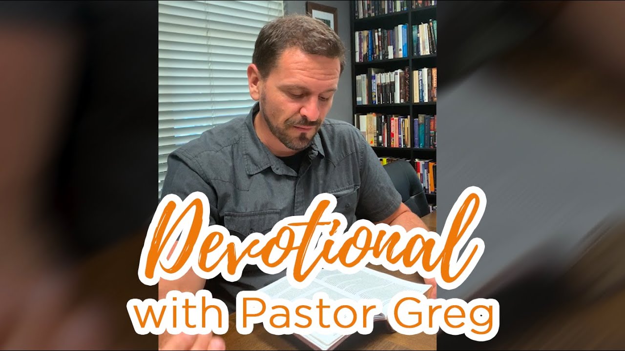 Daily Devotional with Pastor Greg - August 7, 2020 - YouTube