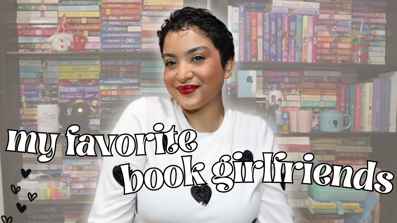 My Favorite Book Girlfriends 🖤 - YouTube