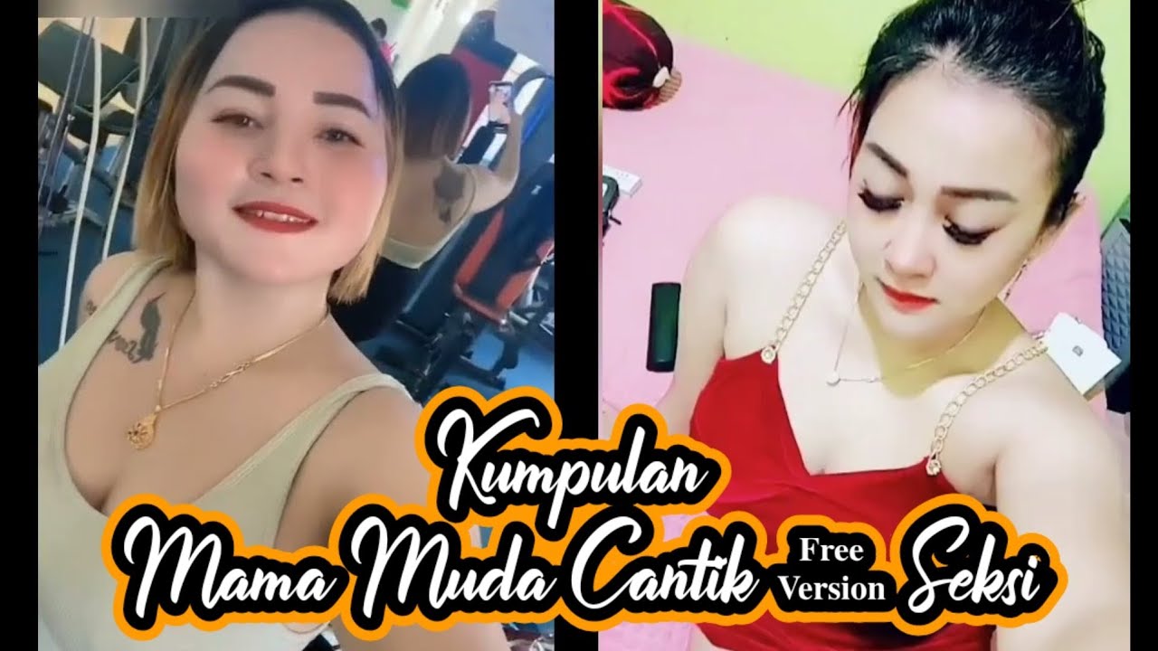 Kumpulan Mama Muda Cantik Dan Seksi Youtube