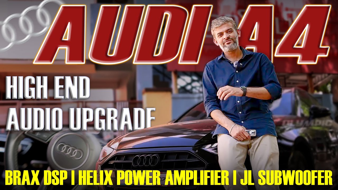 ₹25 Lakh Audi A4 Ultra High-End Audio Build | BRAX DSP | JL Audio ...