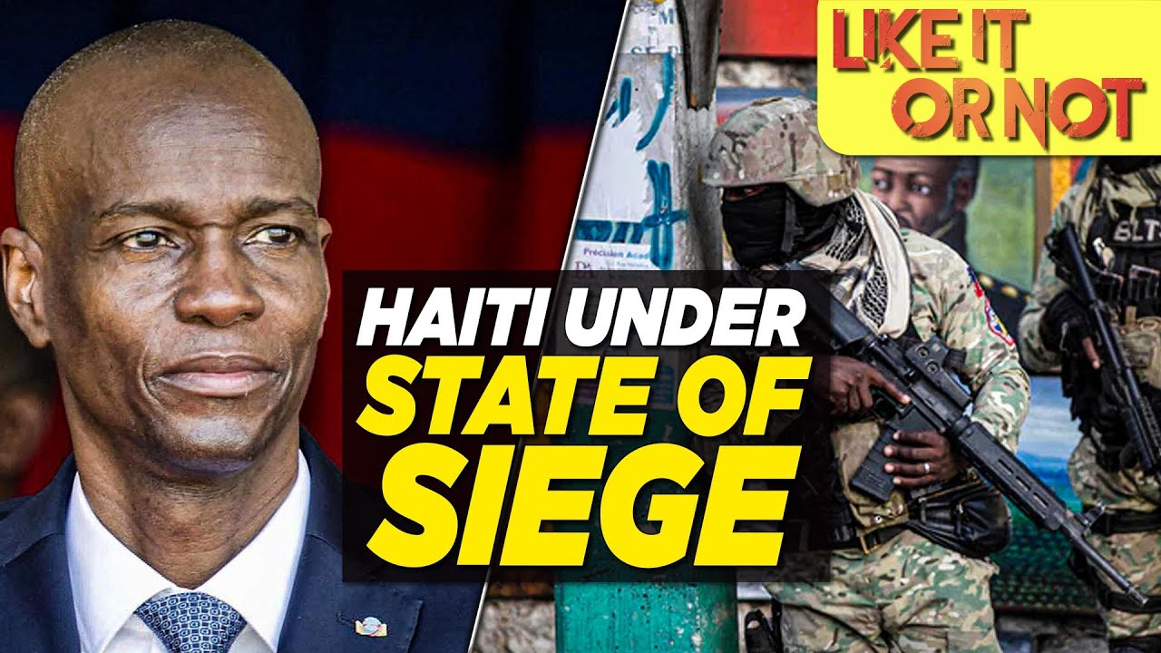 Haiti Under "STATE OF SIEGE" Following Assassination of President ...