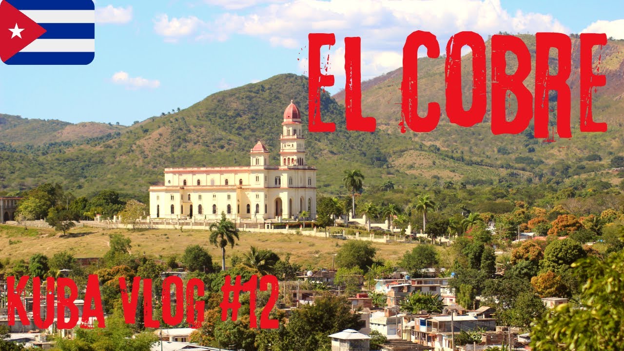 Kuba Vlog #12 - El Cobre und Loma del Cimarron - Santiago de Cuba - YouTube