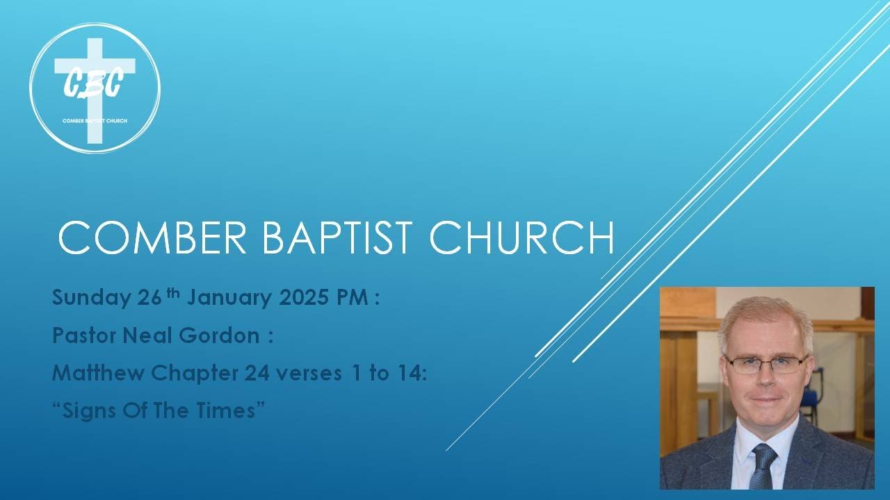 Sunday 26th January 2025 PM -"Signs Of The Times"- Pastor Neal Gordon ...