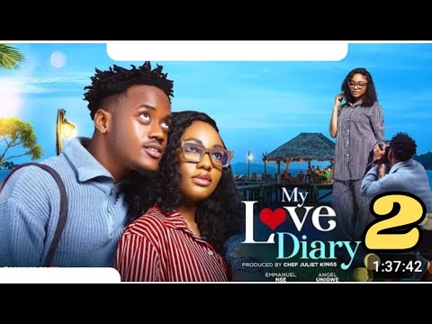 MY LOVE DIARY - Angel Unigwe, Emmanuel Nse (Trending Movie Update) 2024 ...