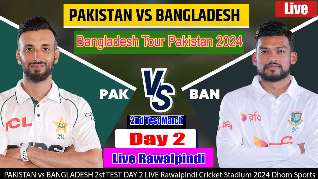 Pak Vs Ban Live Match Today | Pakistan vs Banladesh 2nd Test Match Day ...
