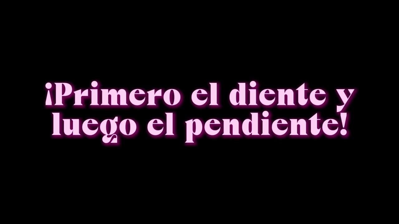 ¡Primero el diente y luego el pendiente!, podcast - YouTube