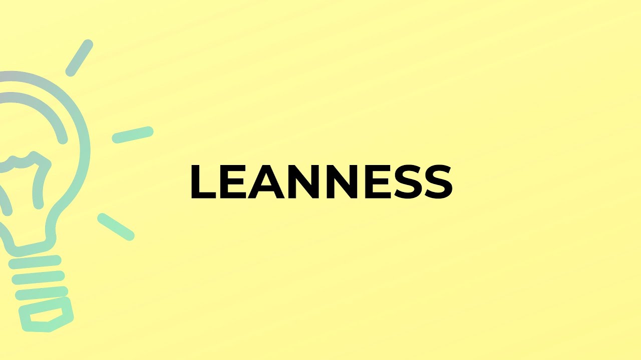 What is the meaning of the word LEANNESS? - YouTube