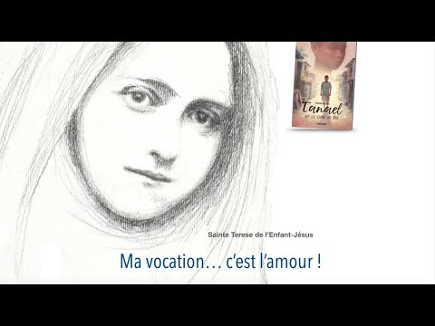 MA VOCATION, C'EST L'AMOUR (Sainte Thérèse de l'Enfant-Jésus) - YouTube