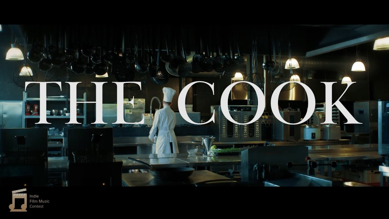 Indie Film Music Contest 2023 ”The Cook" ：Film by Vincent Bossel ：Music ...