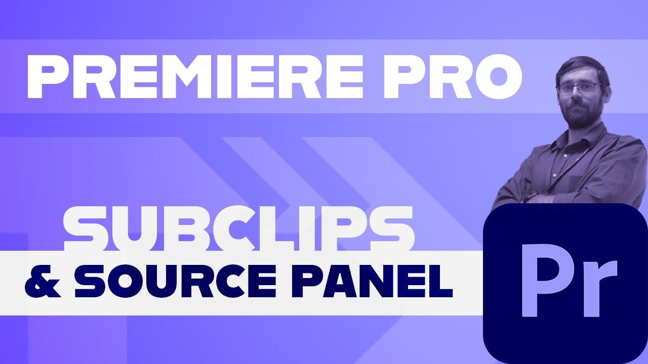 Subclips & Source Panel | Premiere Pro - YouTube
