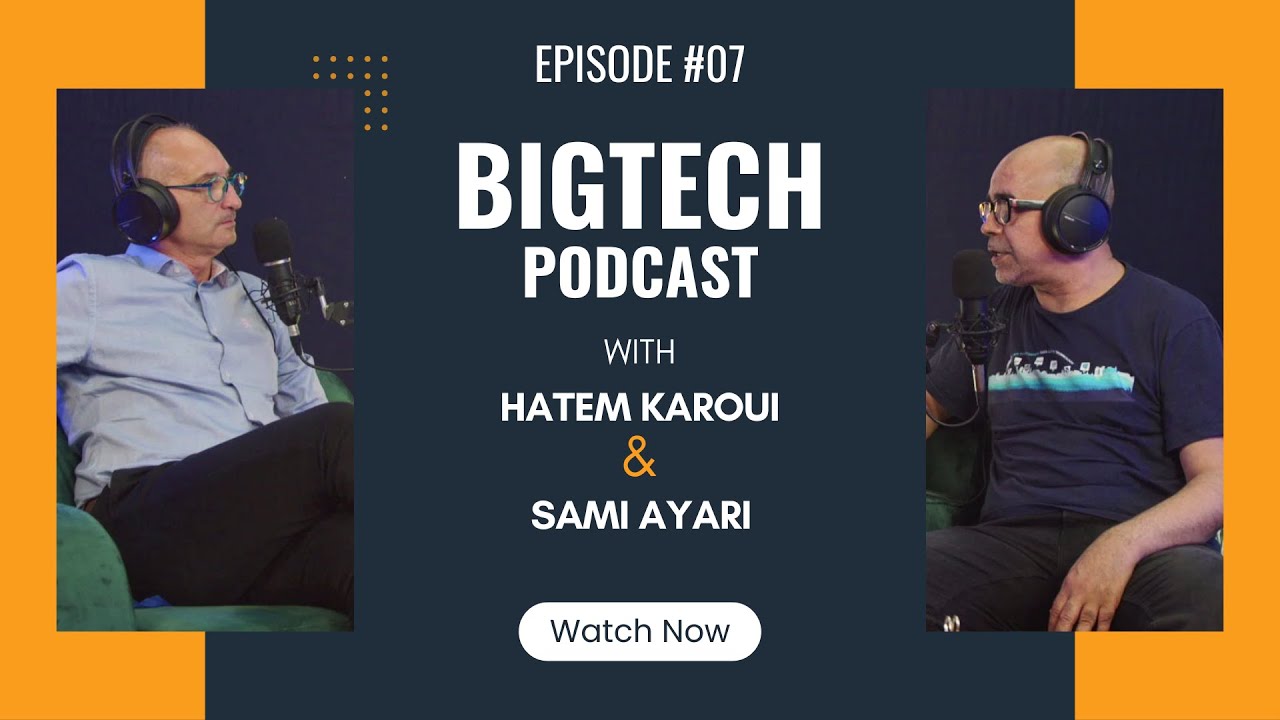 BIGTECH PODCAST EP.07🎙 | Mr. Sami Ayari - YouTube