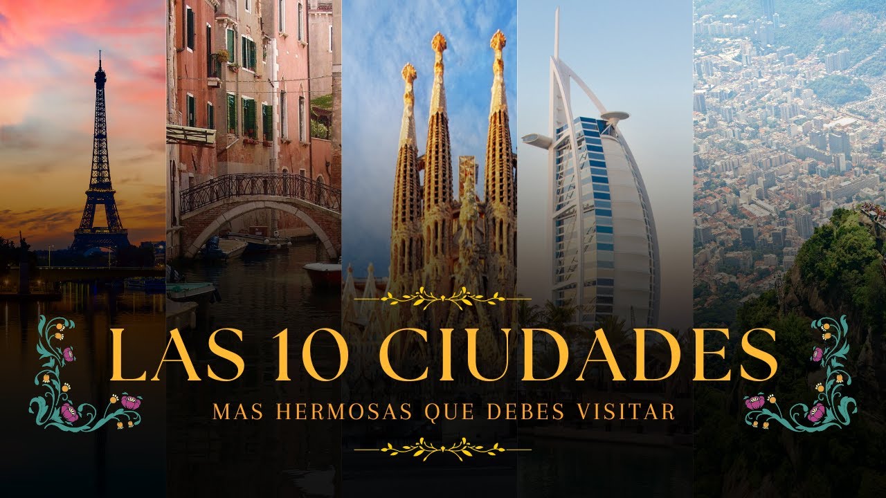 Las 10 Ciudades mas Hermosas que debes Visitar - YouTube