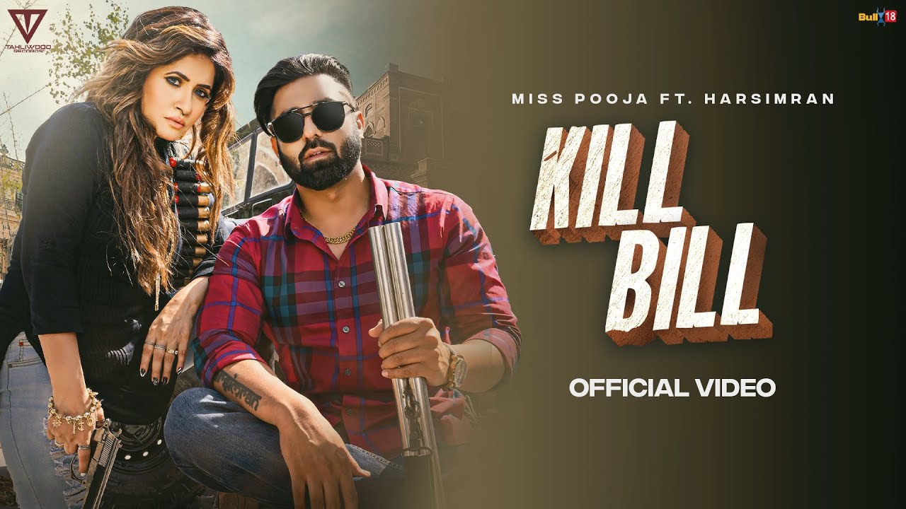 Kill Bill (Full Song) | Miss Pooja Feat. Harsimran|Latest Punjabi Songs ...