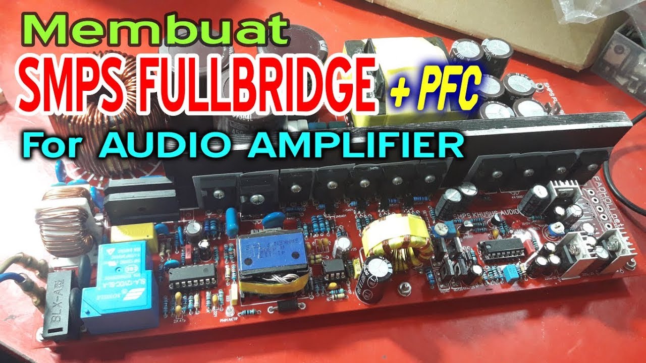 Cara Membuat SMPS FULLBRIDGE PFC - YouTube