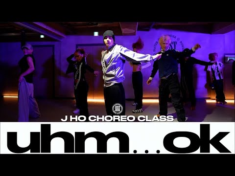 J HO CHOREO CLASS | ilham - uhm...ok? | @JustJerkDanceAcademy - YouTube