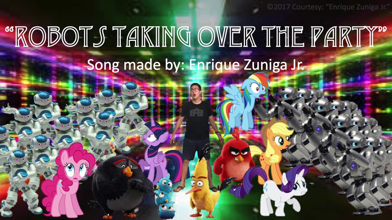"Robots Taking Over The Party" song made by myself: Enrique Zuniga Jr ...