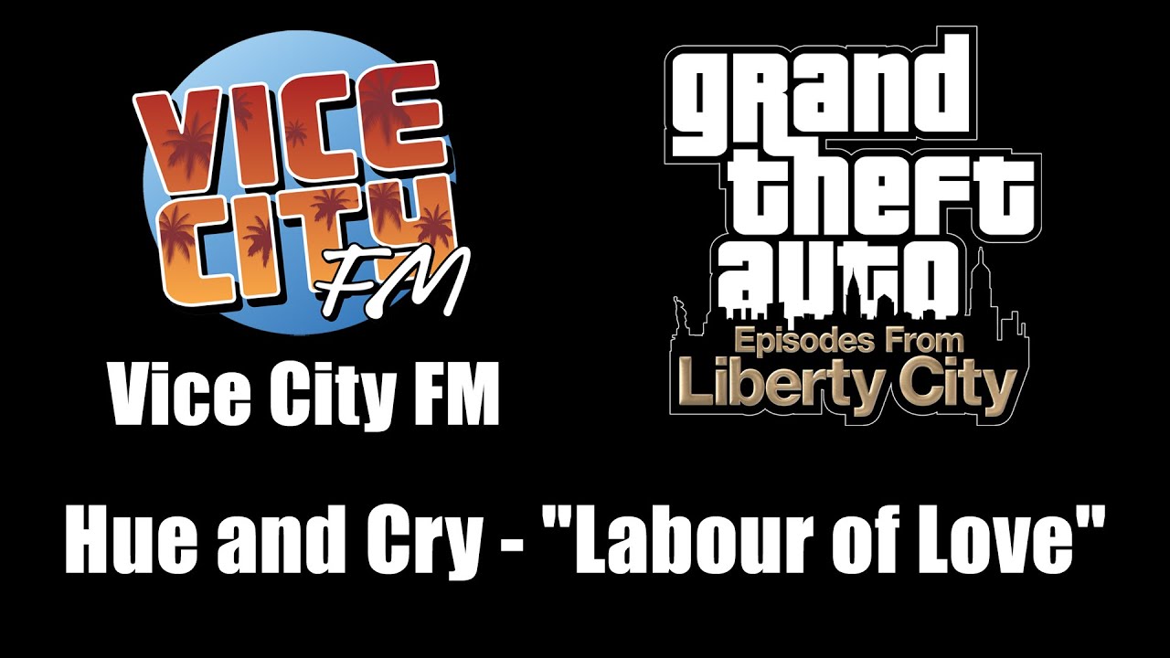 GTA EFLC - Vice City FM | Hue and Cry - "Labour of Love"
