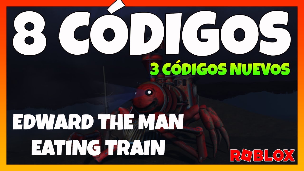 *3 Nuevos códigos*🚂8 CODIGOS ACTIVOS de EDWARD THE MAN EATING TRAIN🚂 ...