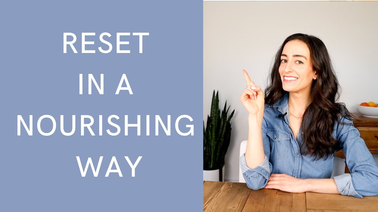 Reset Your Nutrition | 5 Ways to Instantly Nourish and Reset - YouTube