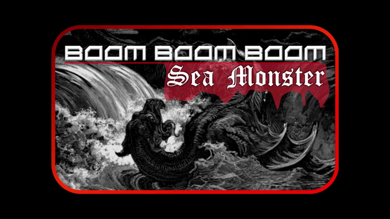 Boom Boom Boom Sea Monster - YouTube