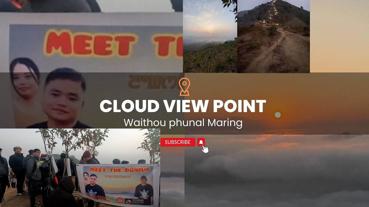 Waithou Phunal Maring Cloud View Point With Bonium ...
