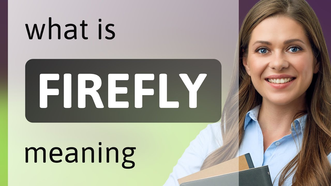 Firefly | definition of FIREFLY - YouTube