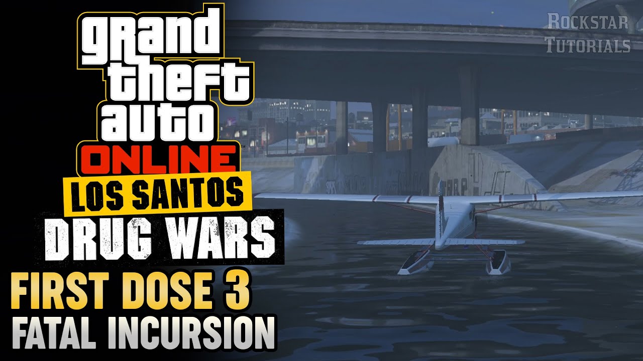 GTA Online: First Dose 3 - Fatal Incursion (Los Santos Drug Wars) (Solo ...