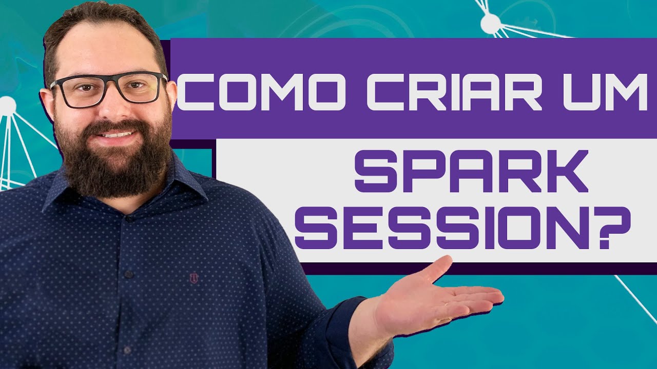 Como criar uma Spark Session? - YouTube
