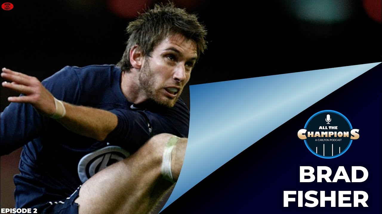 ALL THE CHAMPIONS | EPISODE 2: BRAD FISHER | A CARLTON PODCAST - YouTube