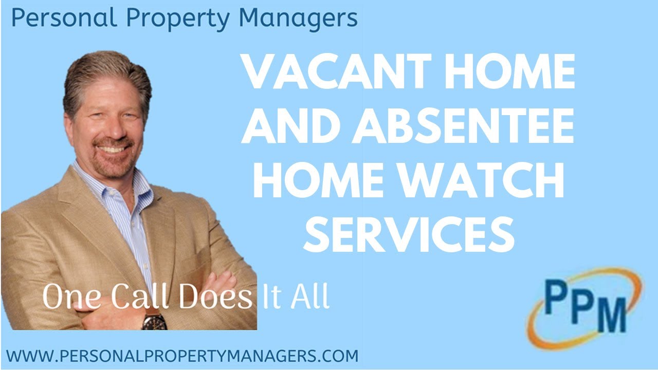 Vacant Home Watch | Absentee Home Watch Services | personal property ...