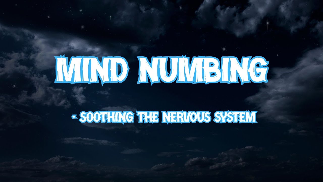 Mind Numbing – Deep, Immersive Sounds for Complete Relaxation and Focus ...