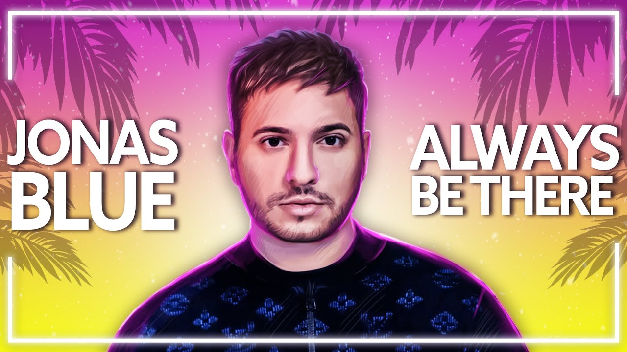 Jonas Blue, Louisa Johnson - Always Be There [Lyric Video] - YouTube