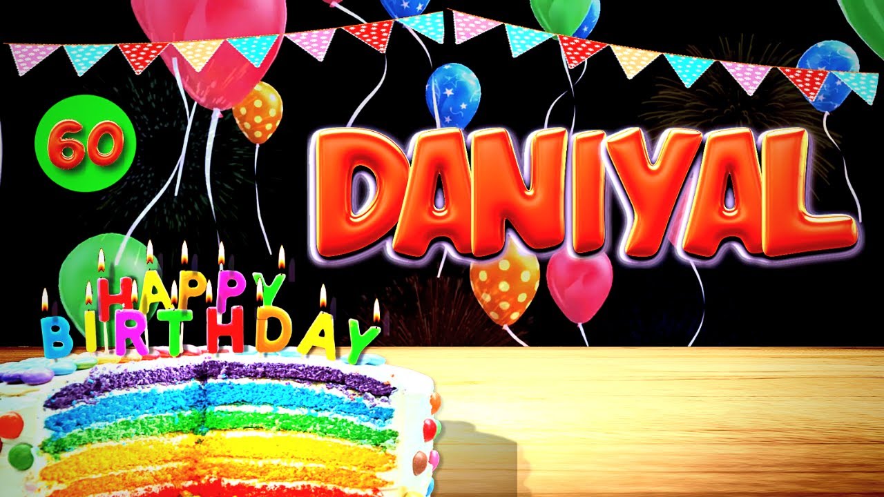 DANIYAL Happy Birthday Song - Wish You Happy Birthday 🥳 🎂 ( DANIYAL ...
