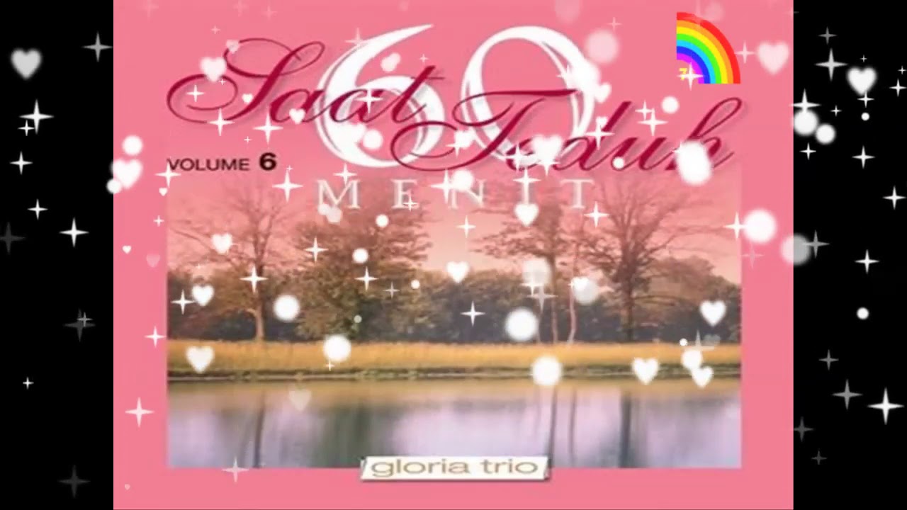 GLORIA TRIO 60 MENIT SAAT TEDUH VOL.6 - YouTube