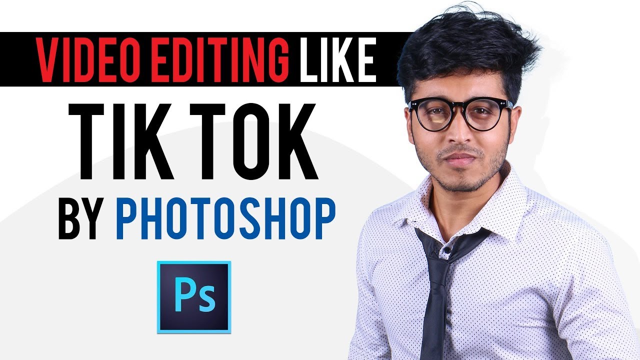 Special Effect Video Editing Like TIK TOK By Photoshop Tutorials - YouTube