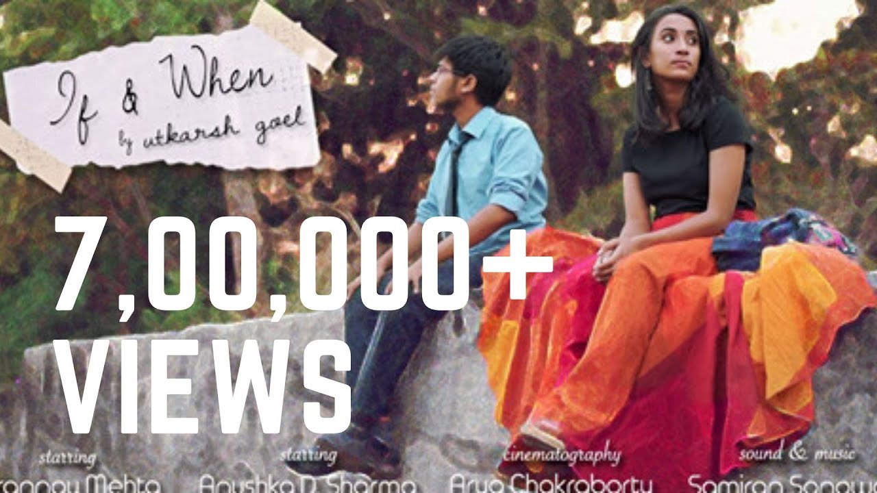 If & When | A Short Film by Utkarsh Goel - YouTube