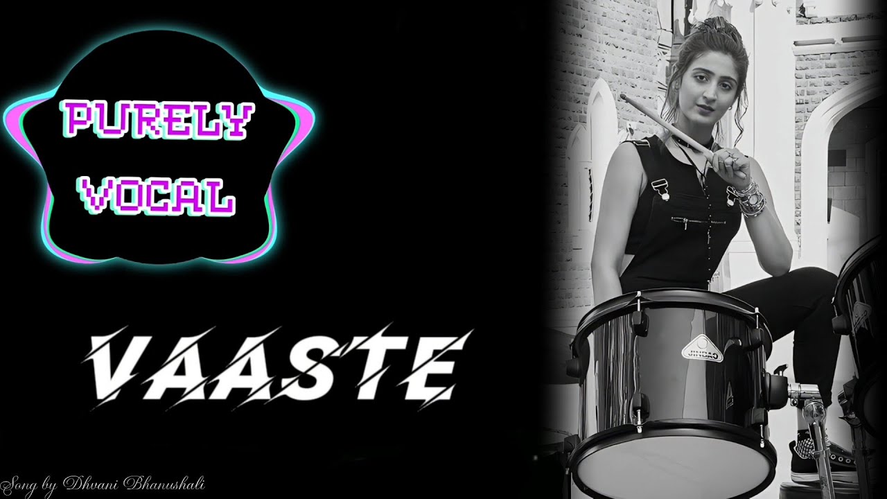 Vaaste (Without Music Only Vocals) | Song by Dhvani Bhanushali and ...